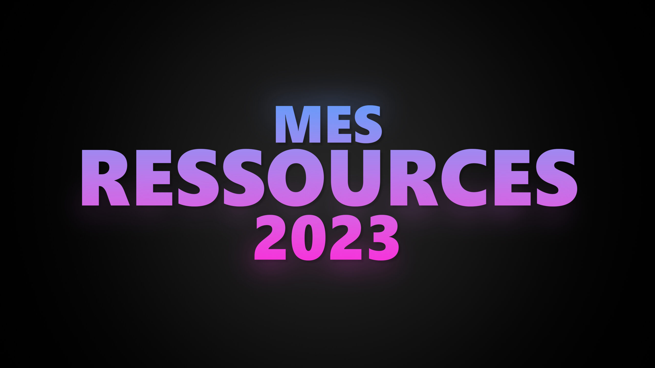 MES RESSOURCES 2023